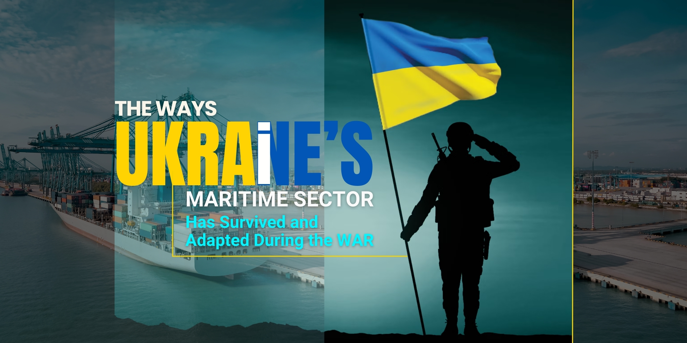 The Ways Ukraine’s Maritime Sector Has Survived and Adapted During the ...